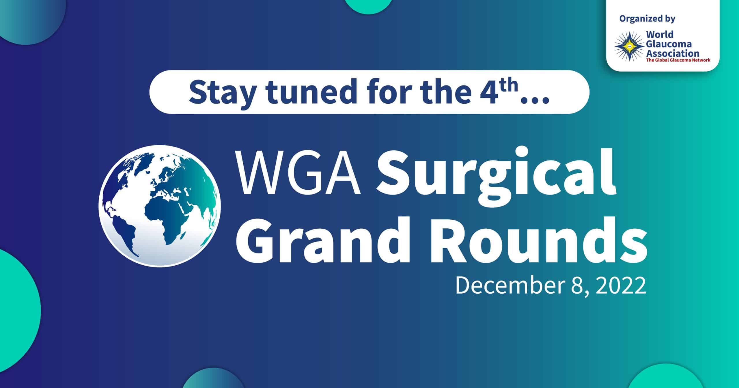 World Glaucoma Association 4th WGA Surgical Grand Rounds webinar ...